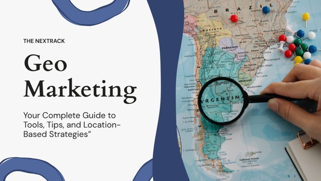 Geo Marketing 101: Tools, Tips, and Complete Guide